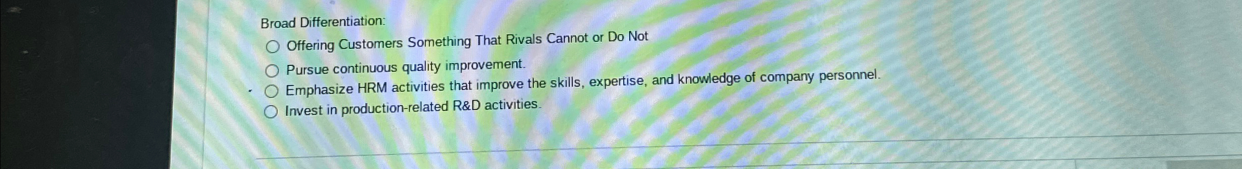 Solved Broad Differentiation: ﻿Offering Customers Something | Chegg.com