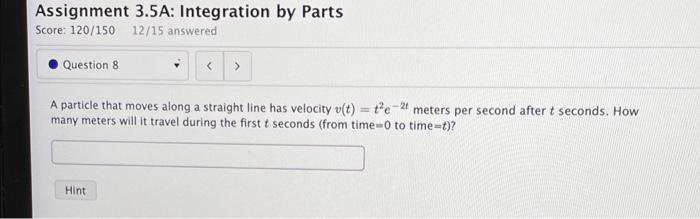Solved Assignment 3.5A: Integration by Parts Score: 120/150 | Chegg.com