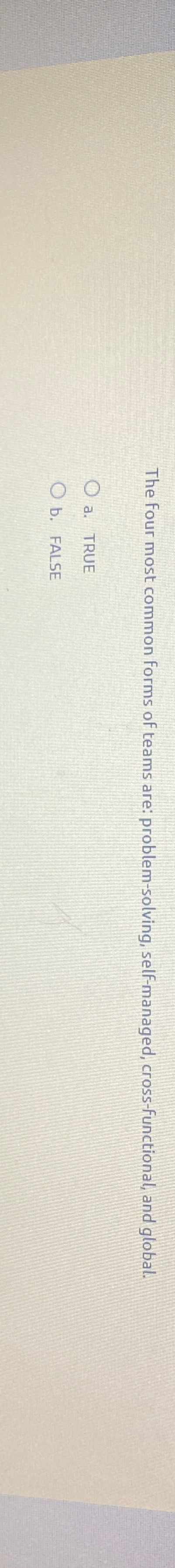 Solved The four most common forms of teams are: | Chegg.com