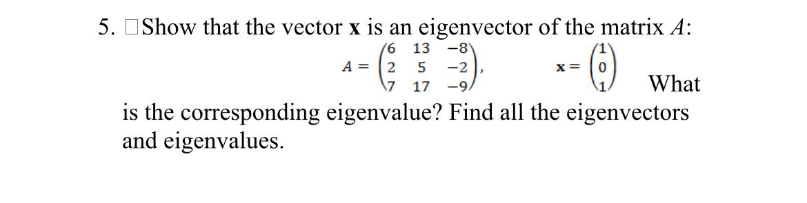 Solved ﻿Show that the vector x ﻿is an eigenvector of the | Chegg.com