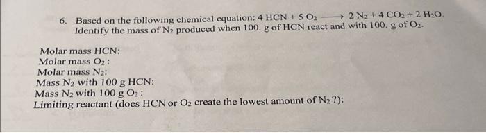 Solved 6. Based on the following chemical equation: 4 HCN + | Chegg.com