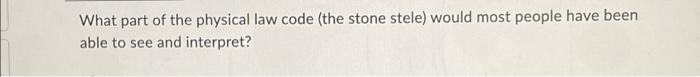 What part of the physical law code (the stone stele) | Chegg.com