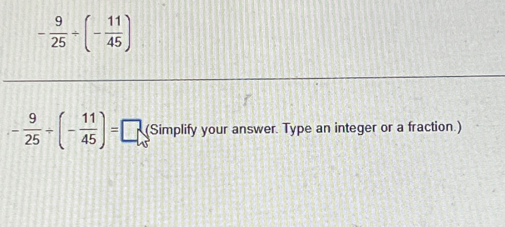 Solved -925÷(-1145) ﻿Simplify your answer. Type an integer | Chegg.com