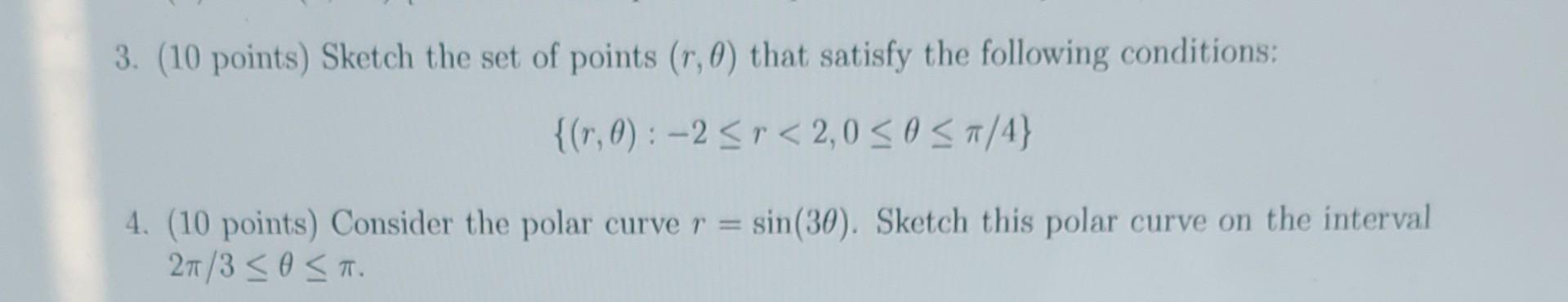 Solved 3. Sketch the set of points(r,theta) that satisfy the | Chegg.com