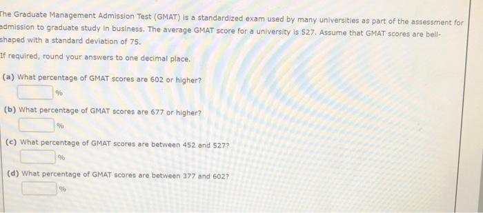 Solved The Graduate Management Admission Test (GMAT) is a | Chegg.com