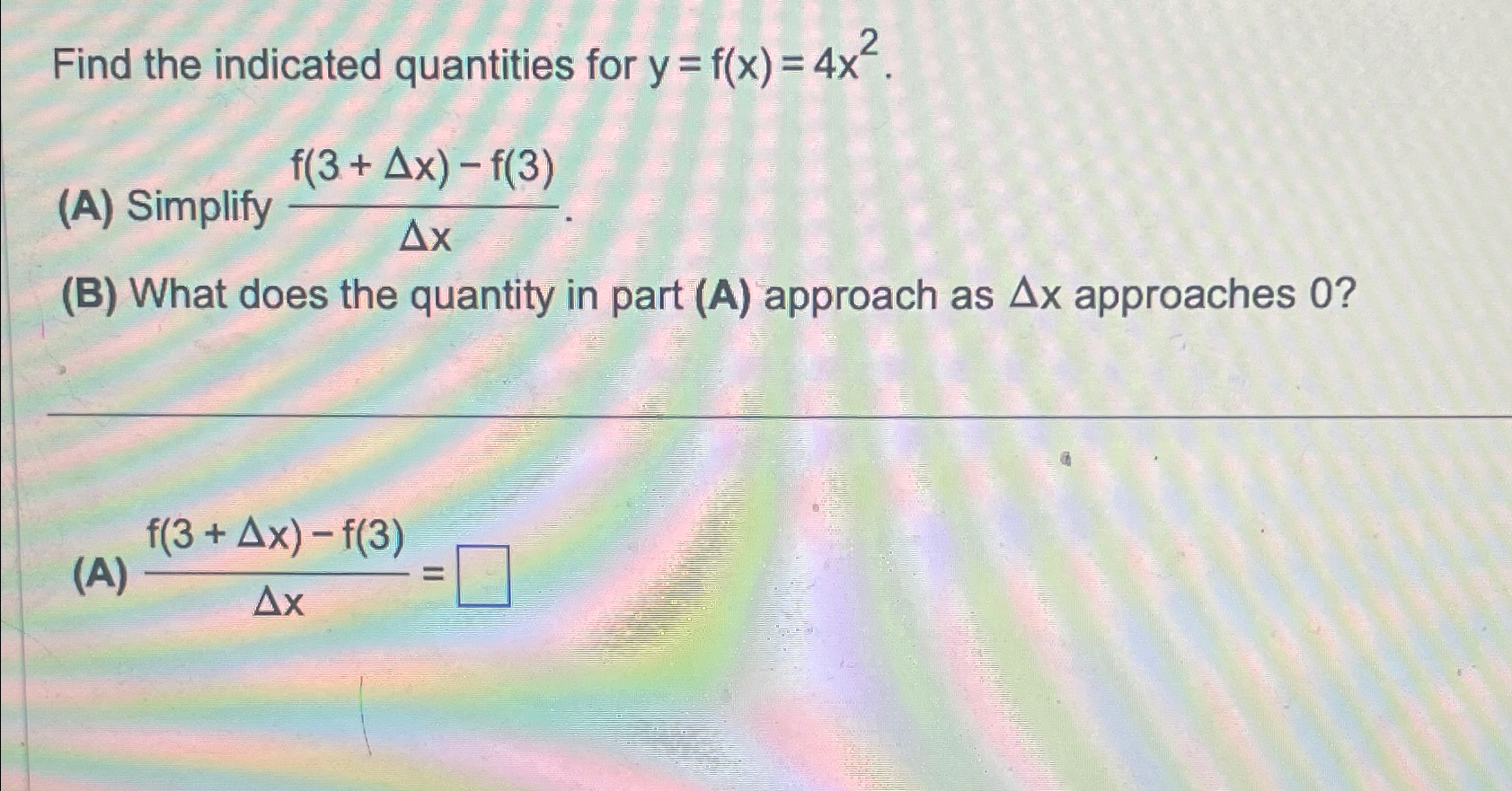 Solved Find the indicated quantities for y=f(x)=4x2.(A) | Chegg.com