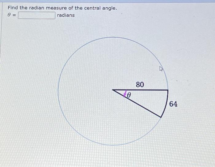 Solved Find the radian measure of the central angle. 0 = | Chegg.com