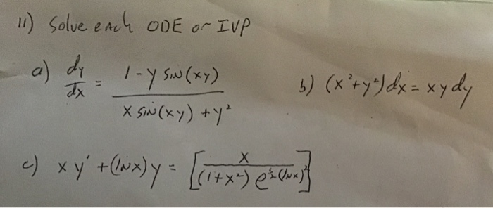 Solved Solve each ODE or IVP part a) dy/dx = (1- y sin(xy)) | Chegg.com