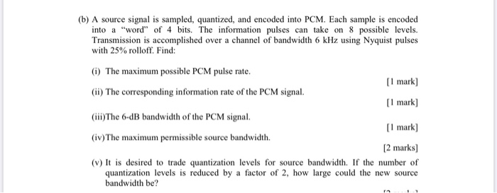 Solved (b) A source signal is sampled, quantized, and | Chegg.com