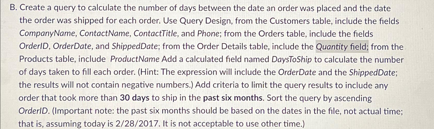 Solved B. ﻿Create a query to calculate the number of days | Chegg.com