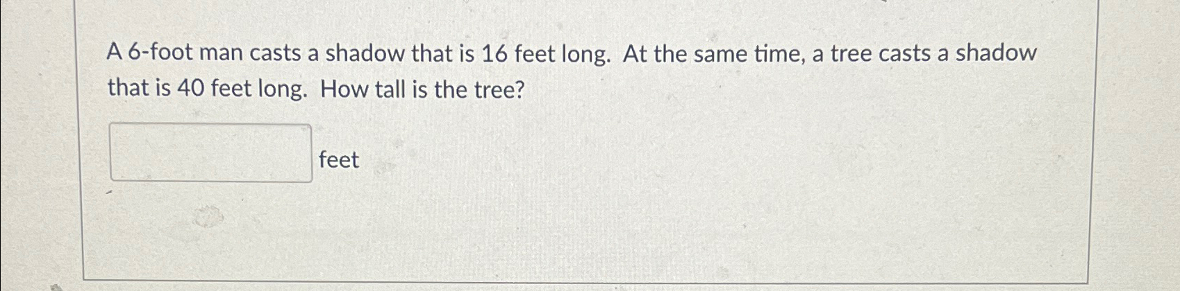 Solved A 6-foot man casts a shadow that is 16 ﻿feet long. At | Chegg.com