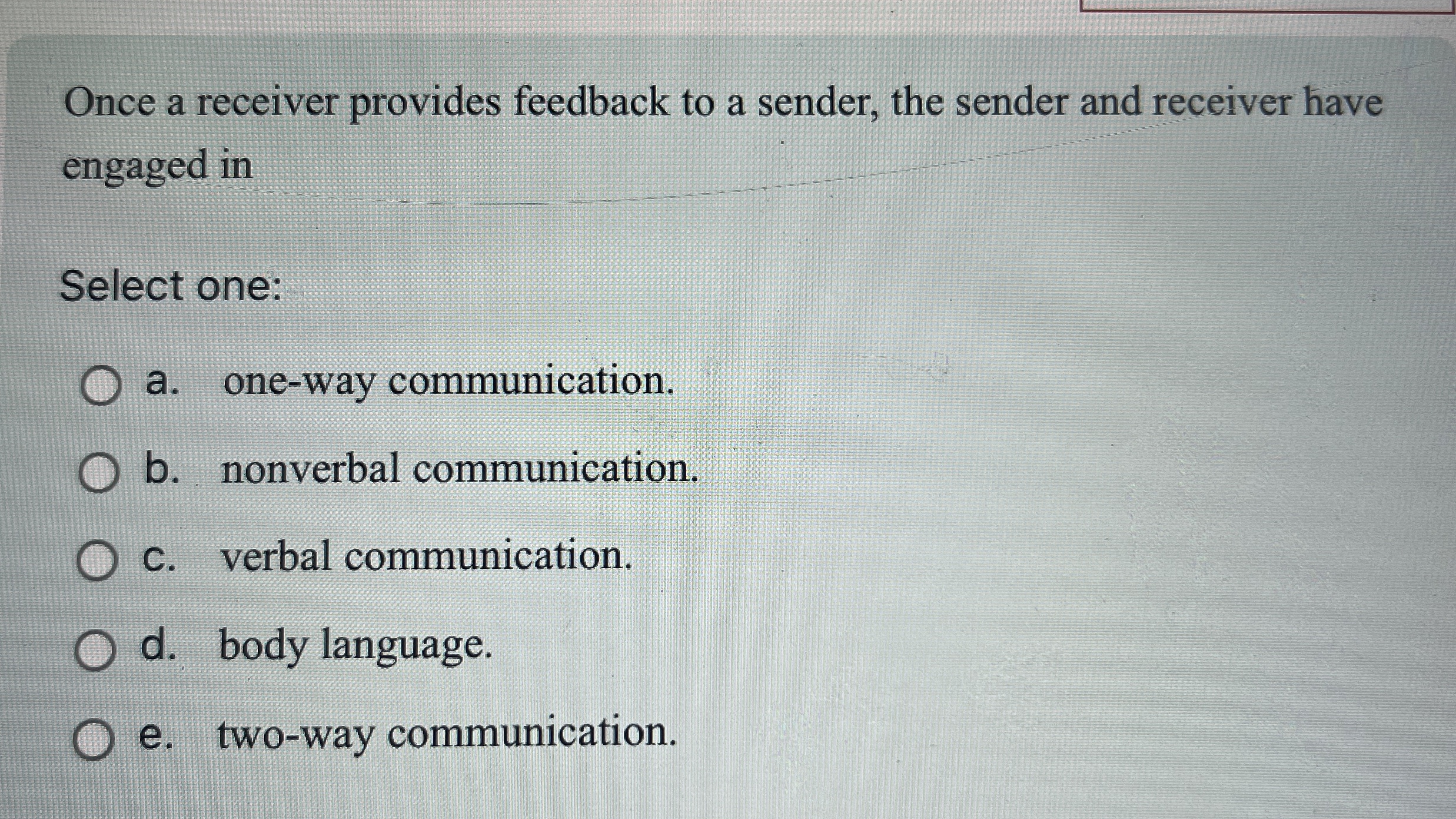 Solved Once a receiver provides feedback to a sender, ﻿the | Chegg.com