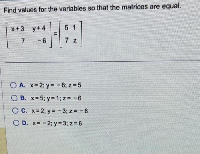 Solved Find values for the variables so that the matrices | Chegg.com