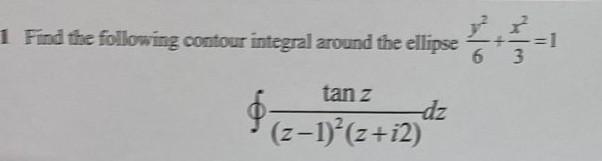 Solved Find the following contour integral around the | Chegg.com