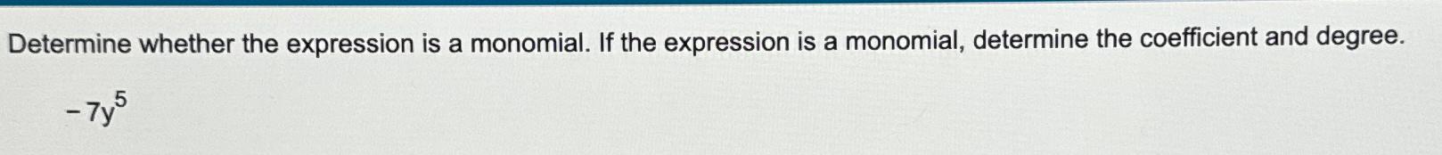 Solved Determine whether the expression is a monomial. If | Chegg.com