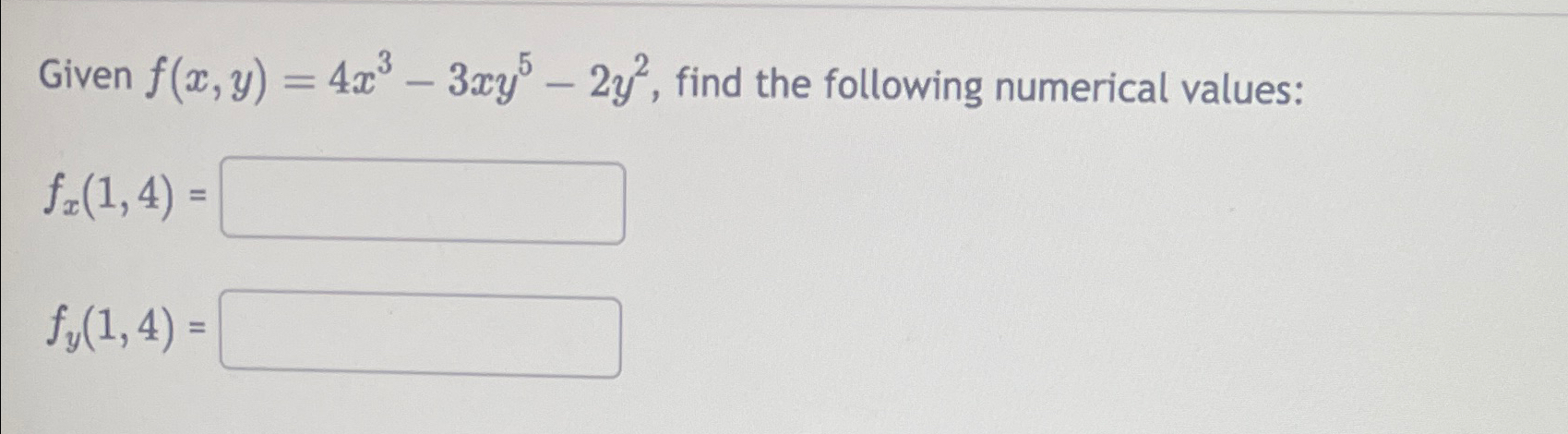 Solved Given f(x,y)=4x^(3)-3xy^(5)-2y^(2), find the | Chegg.com