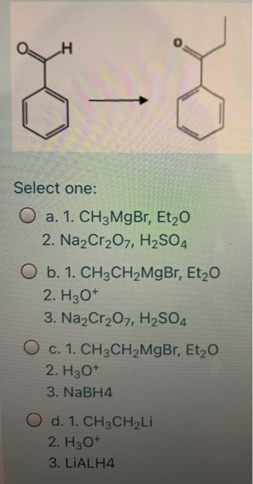 Solved 8-8 Select one: O a. 1. CH3MgBr, Et20 2. Na2Cr2O7, | Chegg.com
