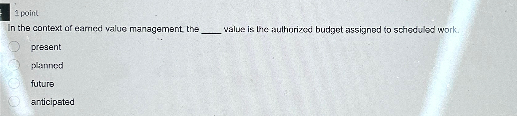 Solved 1 ﻿pointIn the context of earned value management, | Chegg.com