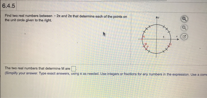 Solved 6.4.5 Find two real numbers between - 2x and 2x that | Chegg.com