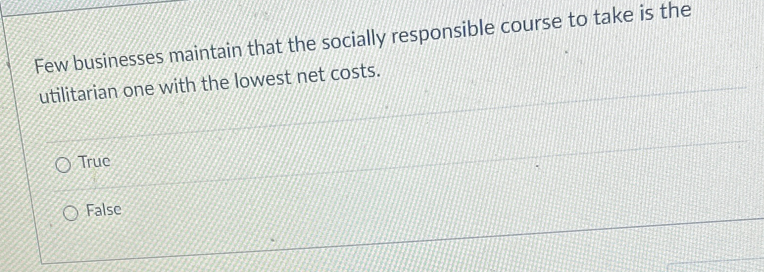 Solved Few businesses maintain that the socially responsible | Chegg.com