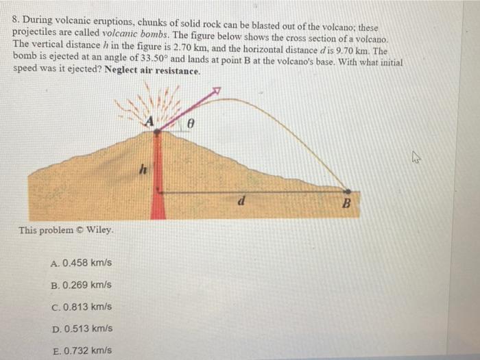 Solved 8. During volcanic eruptions, chunks of solid rock | Chegg.com