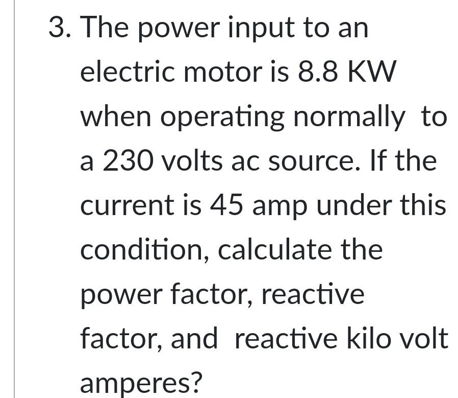 Solved 3. The power input to an electric motor is 8.8 KW | Chegg.com