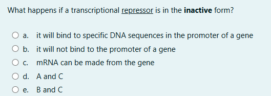 Solved What happens if a transcriptional repressor is in the | Chegg.com