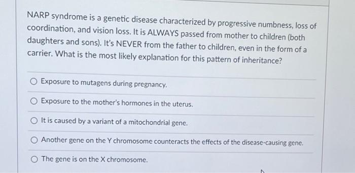 Solved NARP syndrome is a genetic disease characterized by | Chegg.com