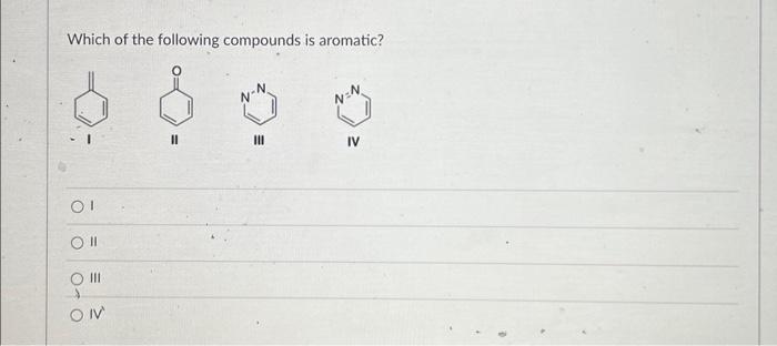 Solved Which of the following compounds is aromatic? | Chegg.com