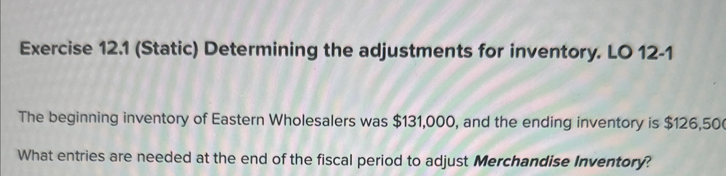 Exercise 12.1 (Static) ﻿Determining the adjustments | Chegg.com