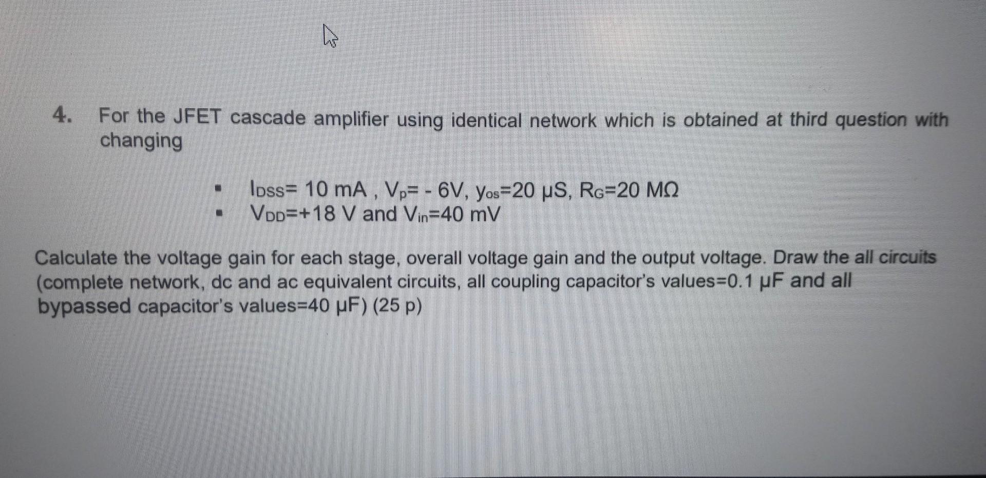 Solved 4. For the JFET cascade amplifier using identical | Chegg.com