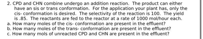 Solved 2. CPD and CHN combine undergo an addition reaction. | Chegg.com