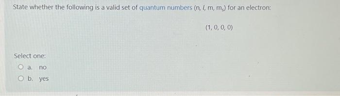 State whether the following is a valid set of quantum | Chegg.com