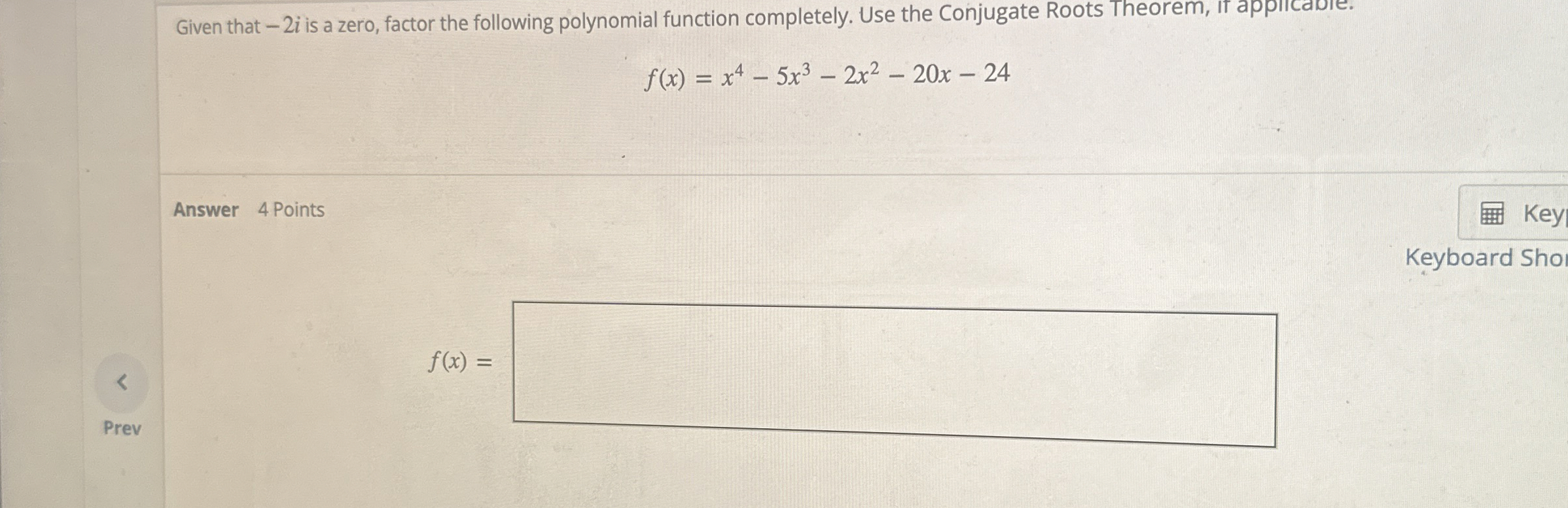 Solved Given that -2i ﻿is a zero, factor the following | Chegg.com