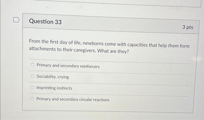Solved Question 33 From the first day of life, newborns come | Chegg.com