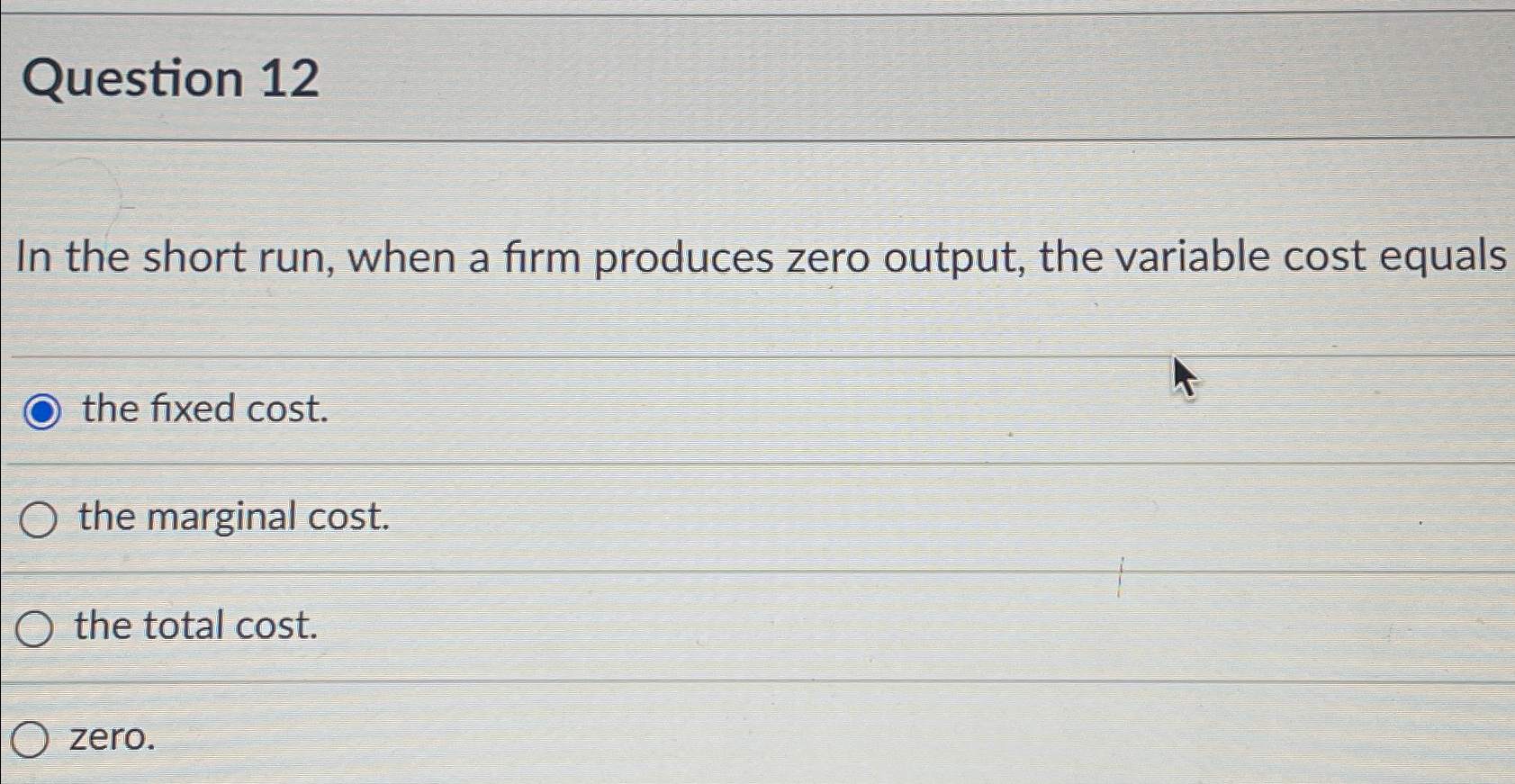 Solved Question 12In the short run, when a firm produces | Chegg.com