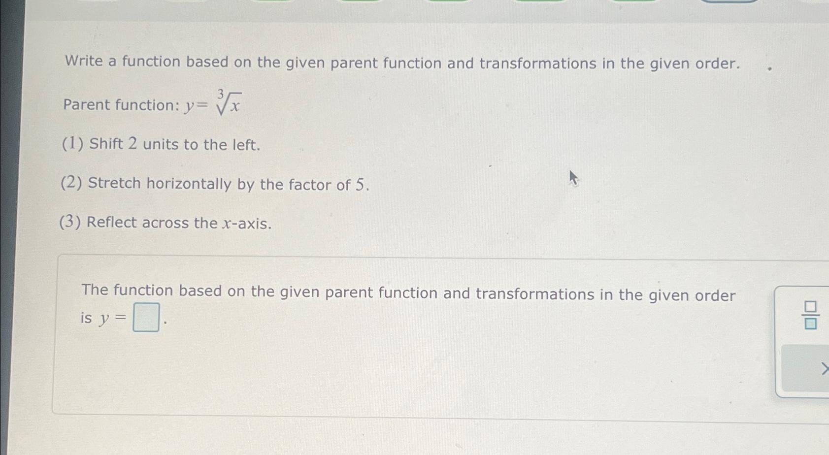 Solved Write a function based on the given parent function | Chegg.com