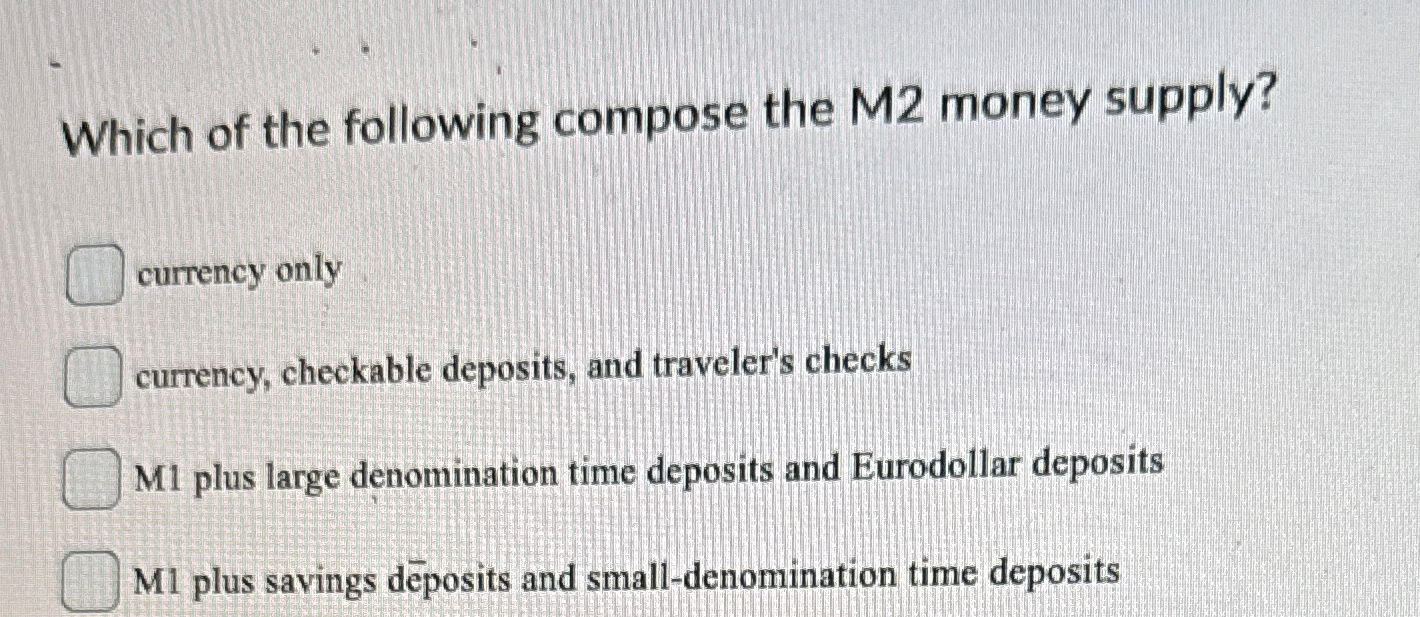 Solved Which of the following compose the M 2 ﻿money | Chegg.com