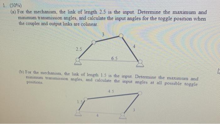 Solved 1. (50%) (a) For the mechanism, the link of length | Chegg.com