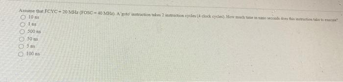 Solved Assume that FCYC - 20 H (FOSC - 40 MHz). A got | Chegg.com