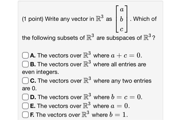 Solved (1 point) Write any vector in R3 as ⎣⎡abc⎦⎤. Which of | Chegg.com
