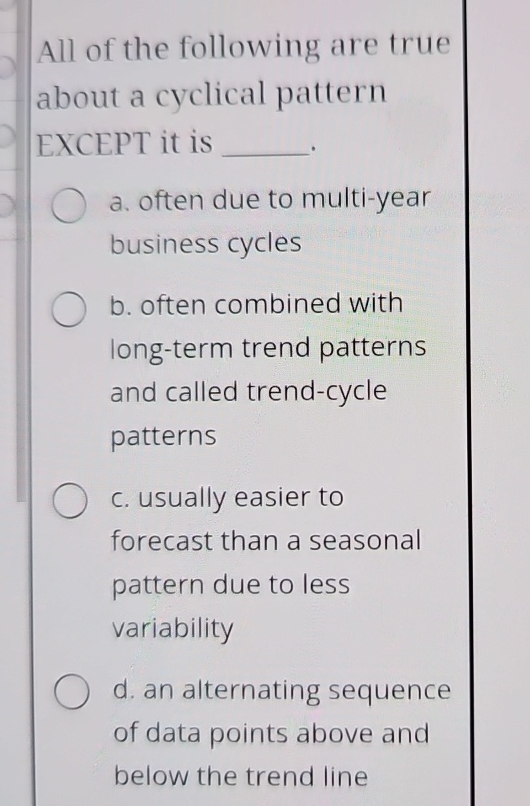 Solved All of the following are true about a cyclical | Chegg.com