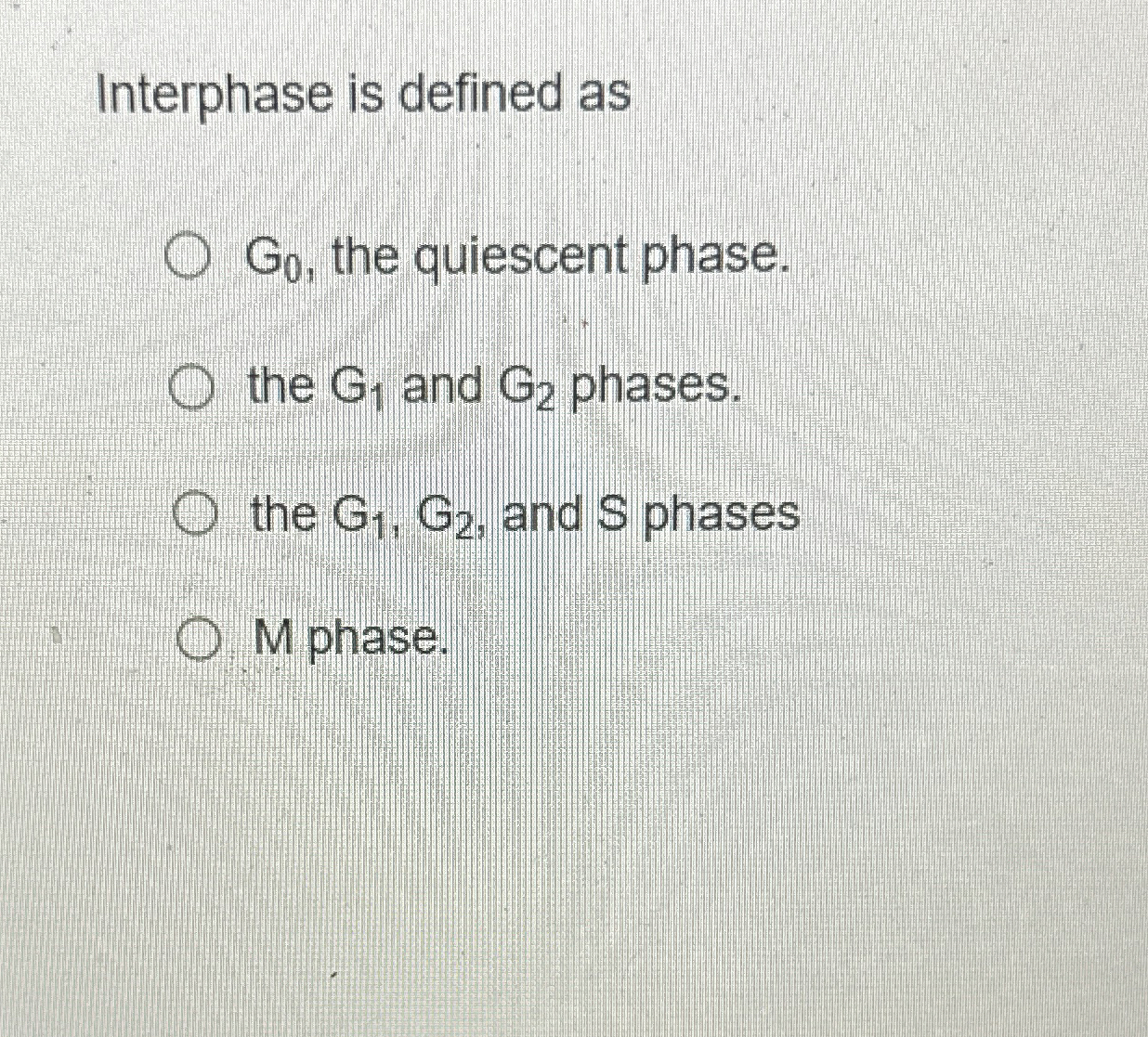 Solved Interphase is defined asG0, ﻿the quiescent phase.the | Chegg.com