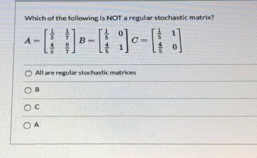 Solved Which Of The Following Is Not A Regular Stochastic