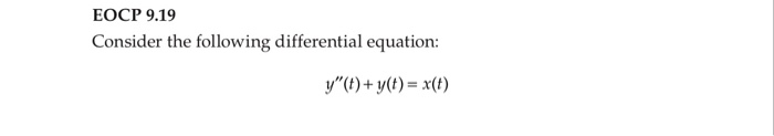 Solved EOCP 9.19 Consider the following differential | Chegg.com