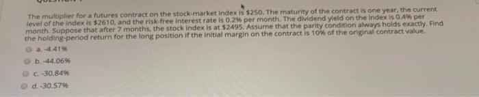 Solved The multiplier for a futures contract on the stock | Chegg.com