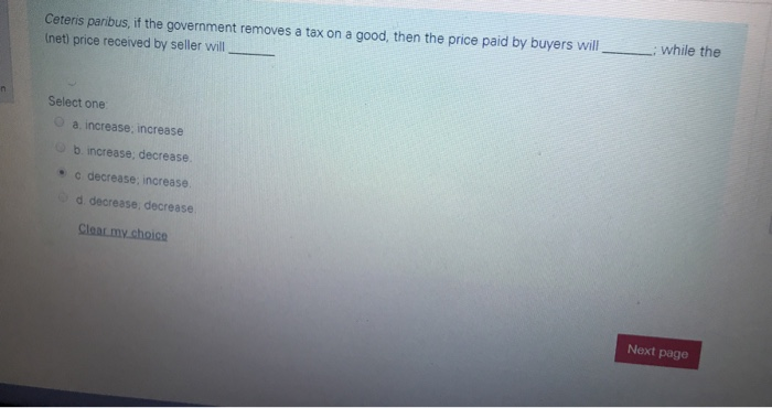 Solved Ceteris paribus, if the government removes a tax on a | Chegg.com