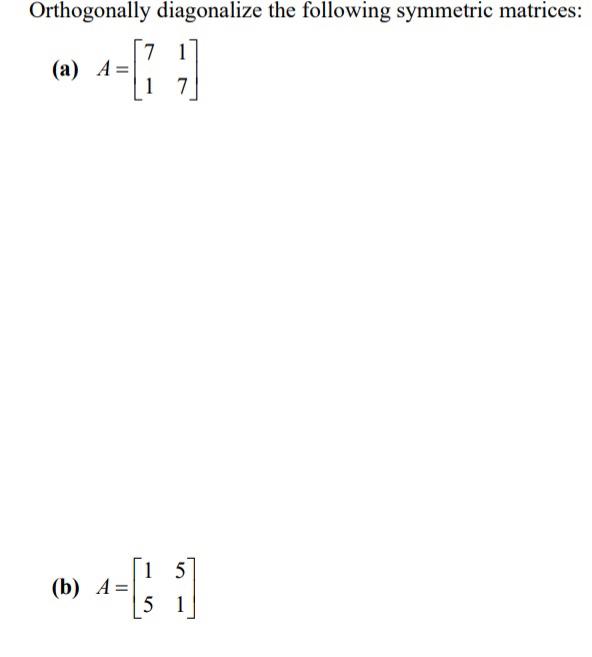 Solved Orthogonally diagonalize the following symmetric | Chegg.com