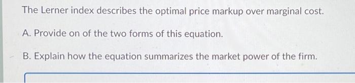Solved The Lerner index describes the optimal price markup | Chegg.com