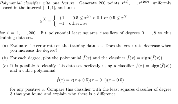 Solved Polynomial classifier with one feature. Generate 200 | Chegg.com